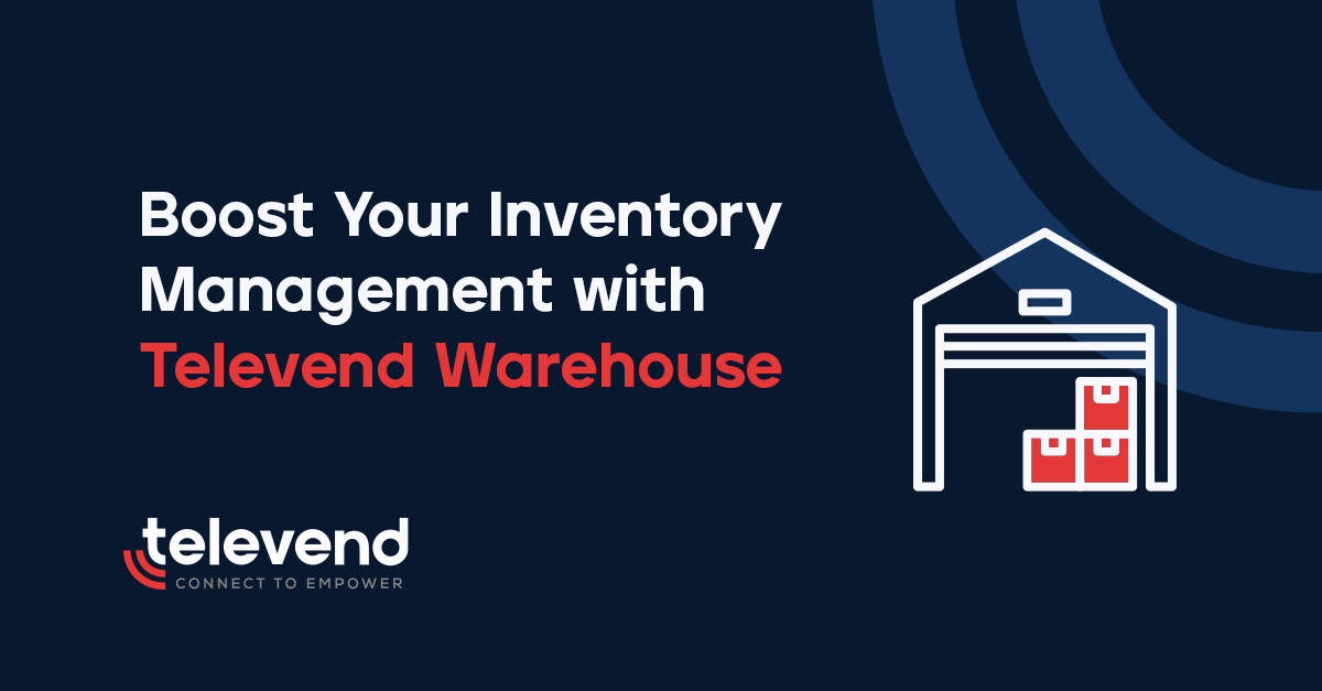 Boost Your Inventory with Televend Warehouse | Televend